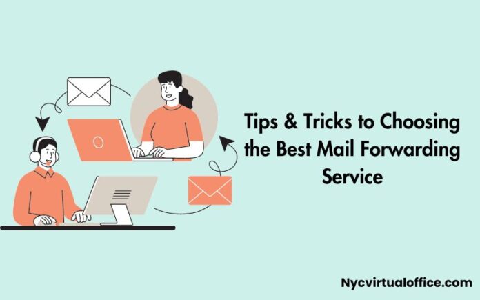 Tips & Tricks to Choosing the Best mail forwarding service